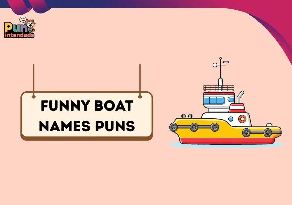 276+ Funny Boat Names Puns The Collection of Nautical Laughs (2026 ...